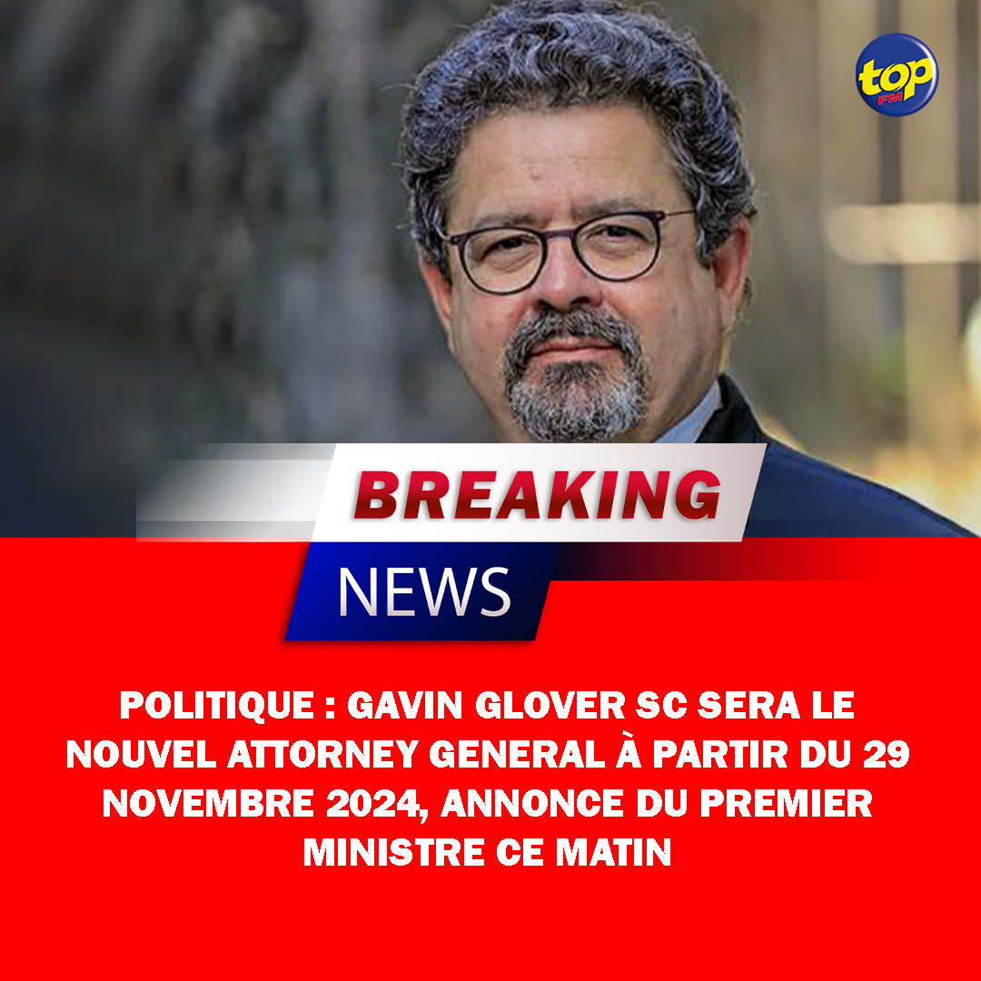 Politique : Gavin Glover SC sera le nouvel Attorney General à partir du 29 novembre 2024 ...